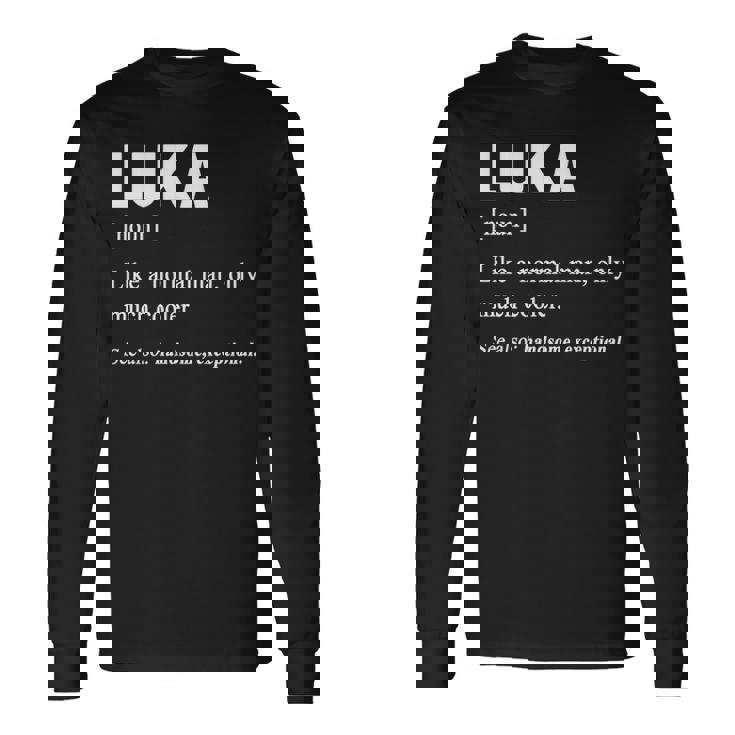 Luka Name Luka Definition Long Sleeve T-Shirt | Seseable