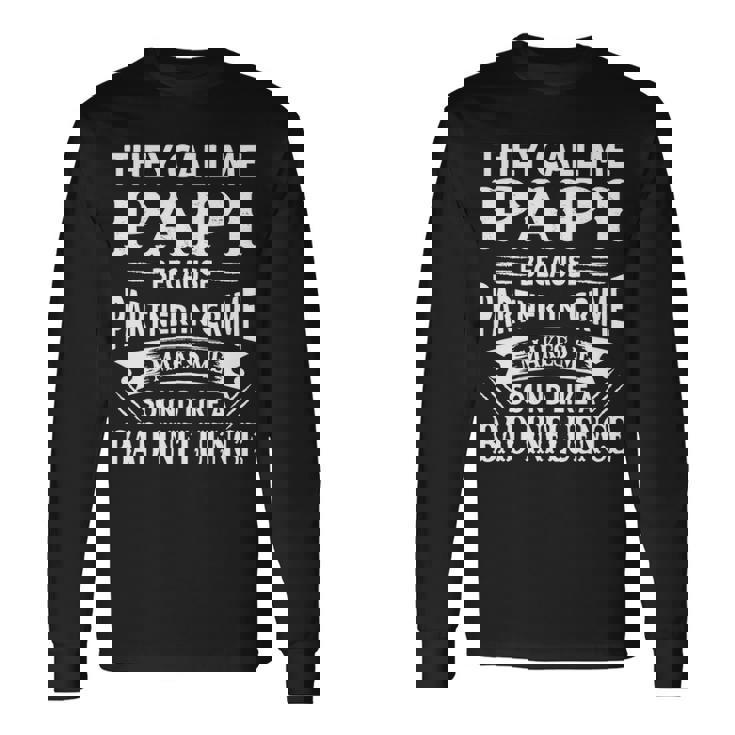 Papi Grandpa They Call Me Papi Because Partner In Crime Makes Me Sound ...