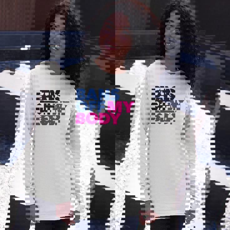 Bans Off My Body Pro Choice Long Sleeve T-Shirt - Monsterry