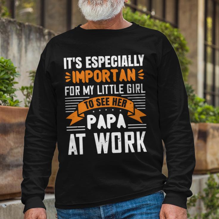 Its Especially Important For My Little Girl To See Her Papa At Work ...