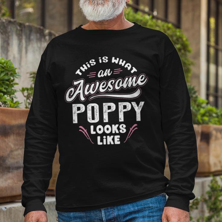 Poppy Grandpa This Is What An Awesome Poppy Looks Like Long Sleeve T ...