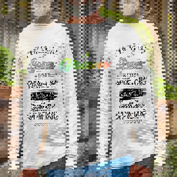 Gram Grandma They Call Me Gram Because Partner In Crime Long Sleeve T ...