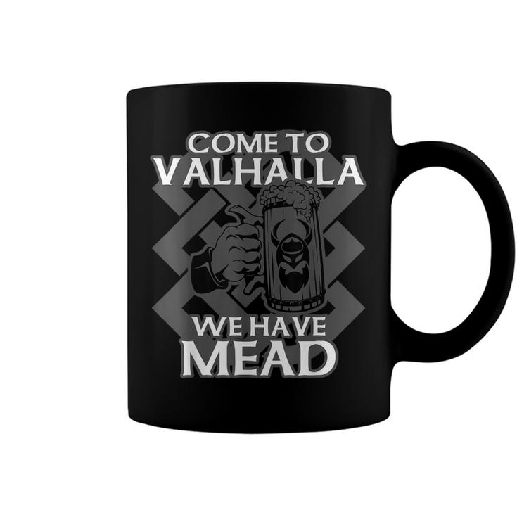 Come To Valhalla We Have Mead Funny Viking Coffee Mug | Seseable