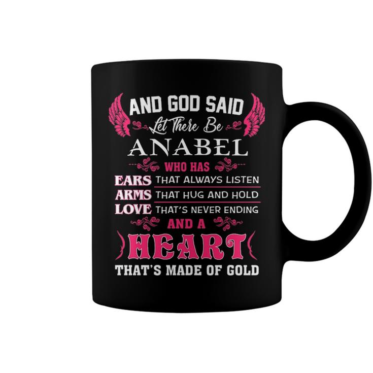 Anabel Name Gift And God Said Let There Be Anabel Coffee Mug | Seseable