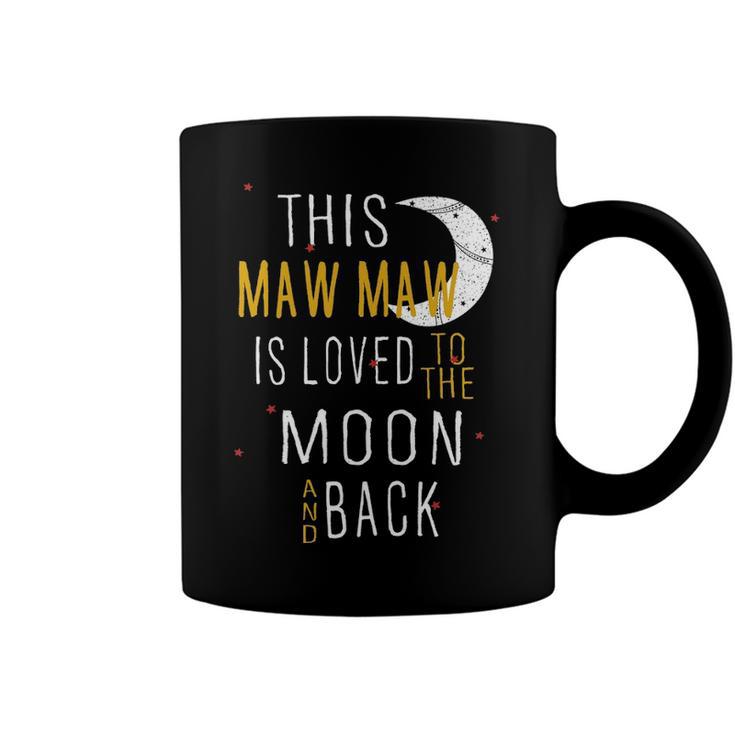 Maw Maw Grandma Gift This Maw Maw Is Loved To The Moon And Back V2 ...