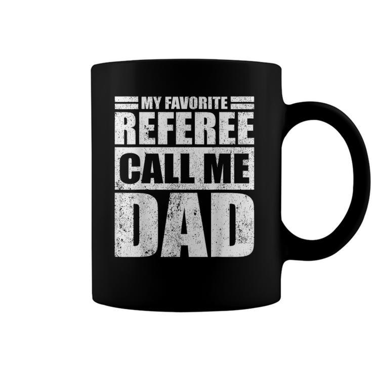Mens Funny My Favorite Referee Call Me Dad Fathers Day Coffee Mug | Mazezy