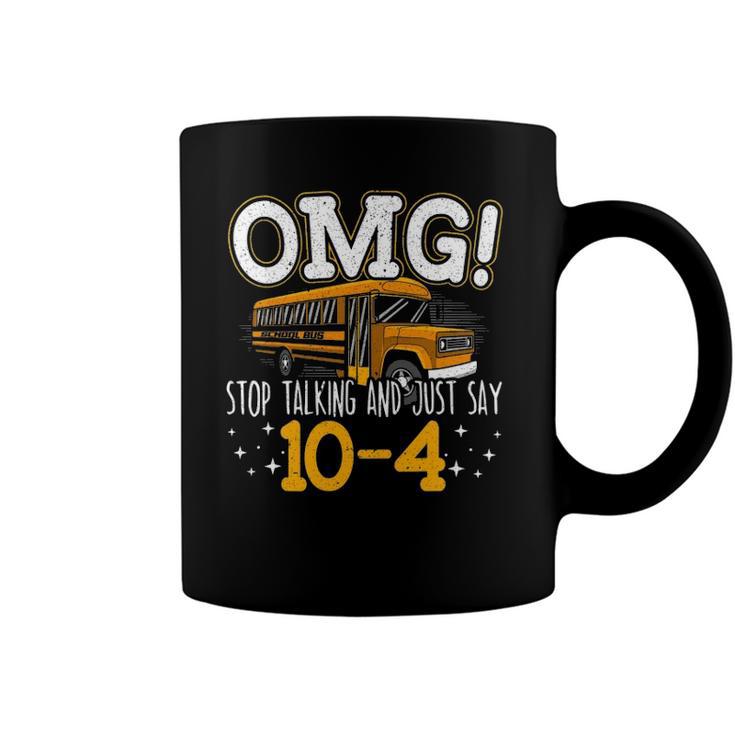Mens Omg Stop Talking Just Say 10 4 Bus Driver Hoodie | Mazezy