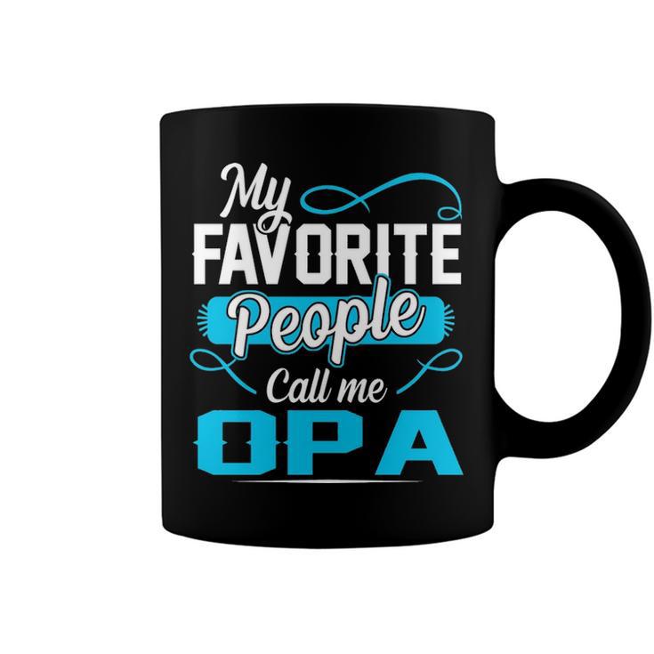 Opa Grandpa Gift My Favorite People Call Me Opa V2 Coffee Mug - Seseable