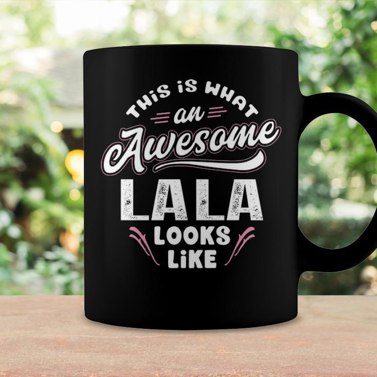Lala Grandma Gift This Is What An Awesome Lala Looks Like Coffee Mug ...