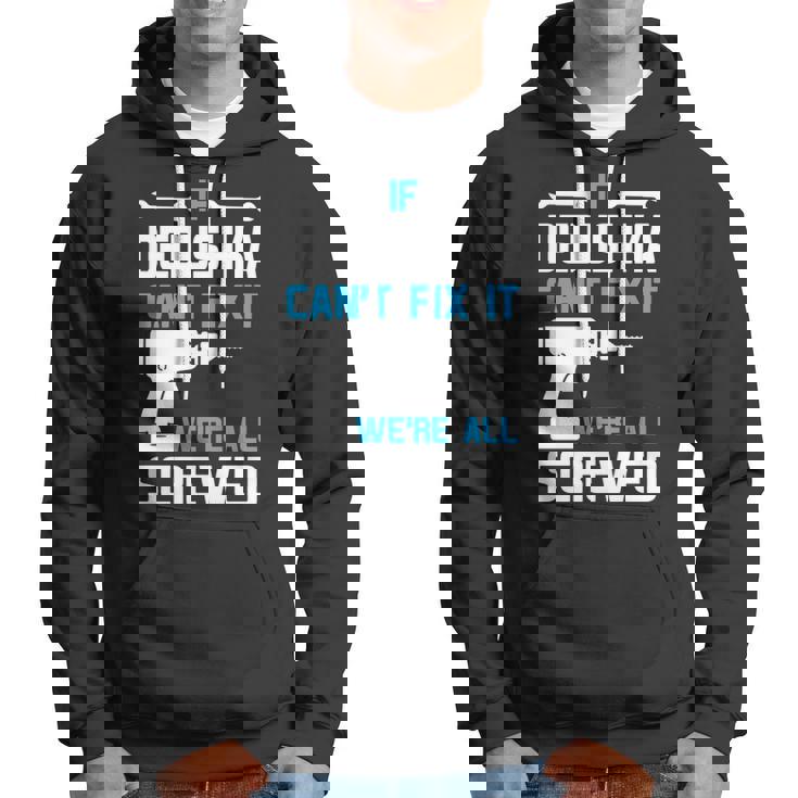 Dedushka Grandpa Gift If Dedushka Cant Fix It Were All Screwed Hoodie ...