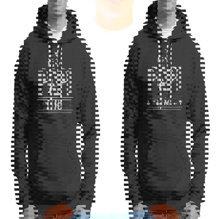 Graphic 365 Its A Papi Thing Fathers Day Men Gift Hoodie | Mazezy