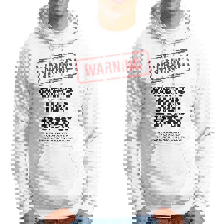 Gypsy Name Gift Warning Property Of Crazy Gypsy Hoodie - Seseable