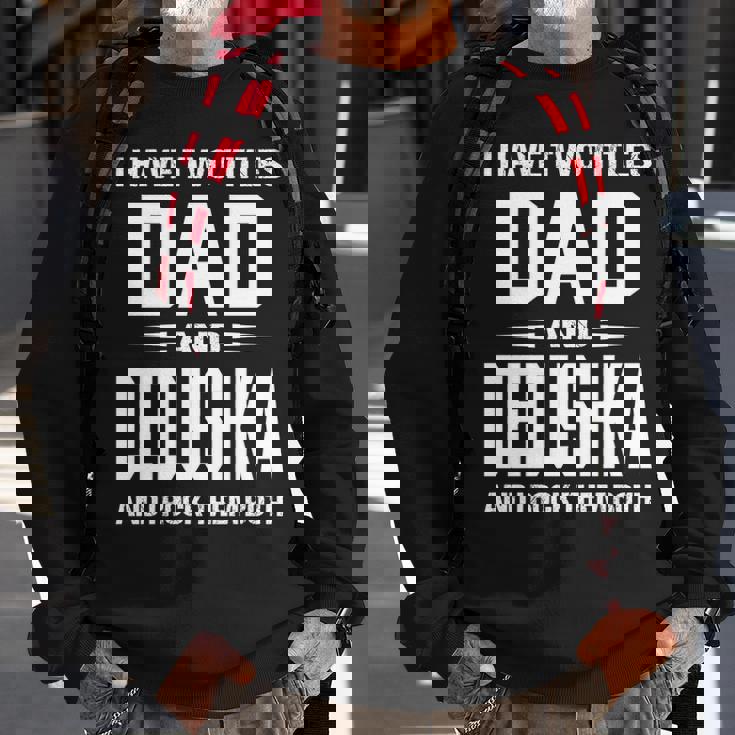 Dedushka Grandpa Gift I Have Two Titles Dad And Dedushka Sweatshirt ...