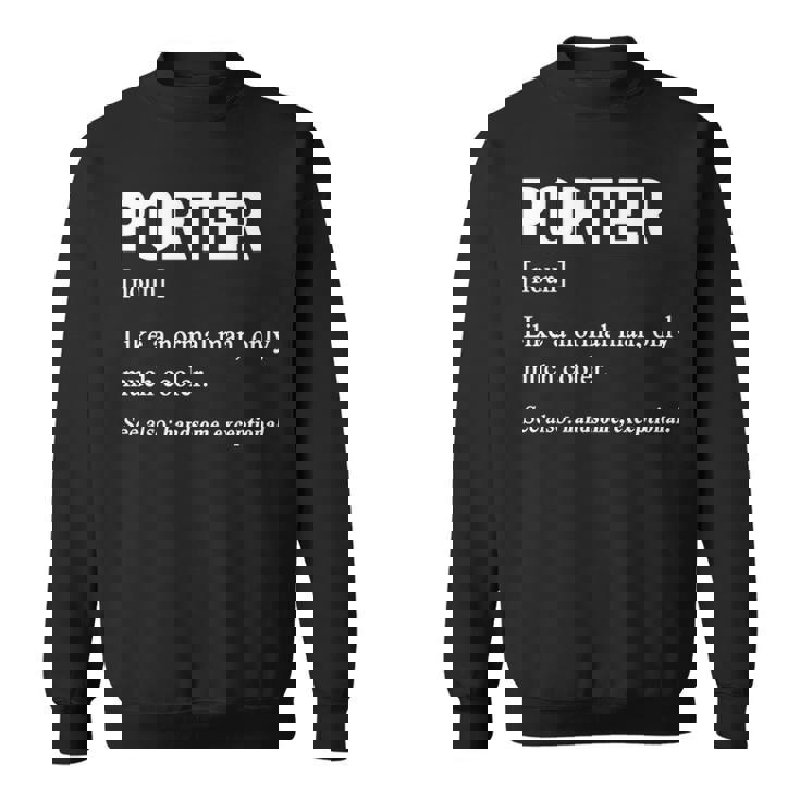 Porter Name Gift Porter Funny Definition Sweatshirt | Seseable