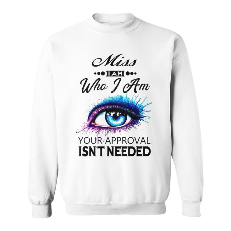 Miss Name Gift Miss I Am Who I Am Sweatshirt | Seseable