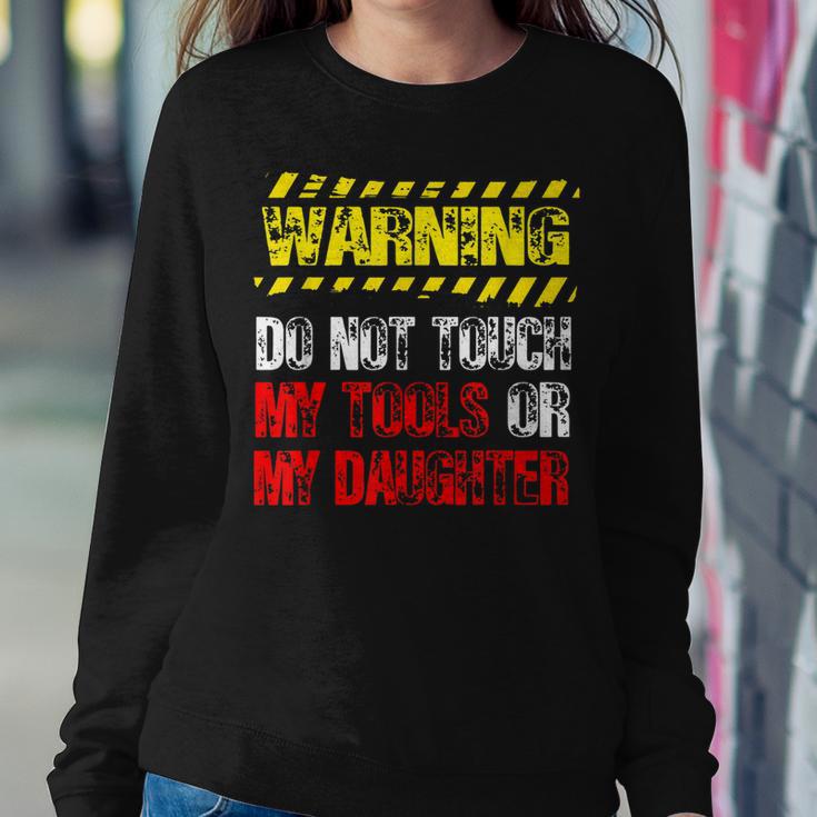 Warning Do Not Touch My Tools Or Daughter Mechanic Dad Sweatshirt ...