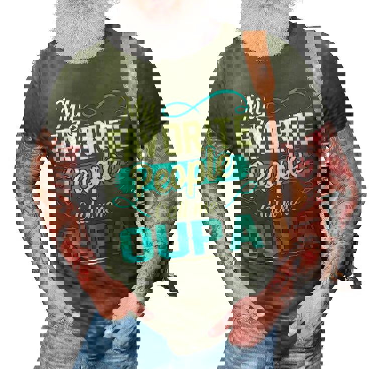 Oupa Grandpa Gift My Favorite People Call Me Oupa V2 3D Print Casual Tshirt