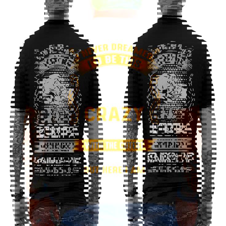 Bompa Grandpa I Never Dreamed I’D Be This Crazy Bompa Men's T-Shirt ...