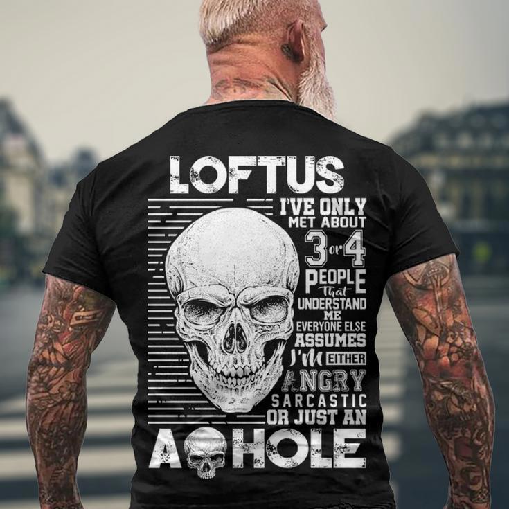 Loftus Name Loftus Ive Only Met About 3 Or 4 People Men's T-Shirt Back ...