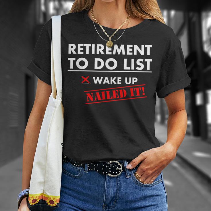 Funny Retirement To Do List Wake Up Nailed It Humor Unisex T-Shirt ...