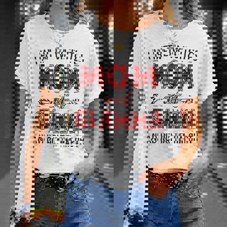 Glamma Grandma I Have Two Titles Mom And Glamma T-Shirt - Seseable