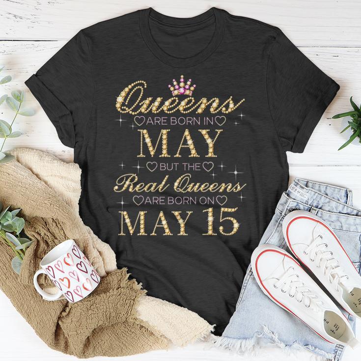 Queens Are Born In May Real Queens Are Born On May 15 Bday Unisex T ...