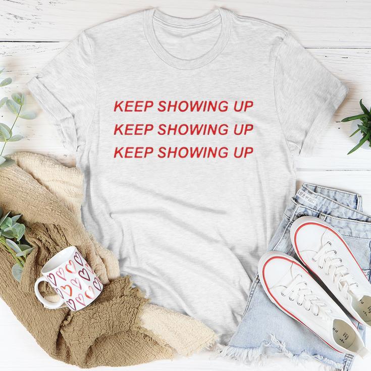 Keep Showing Up Rachel Bonnetta Unisex T-Shirt | Mazezy