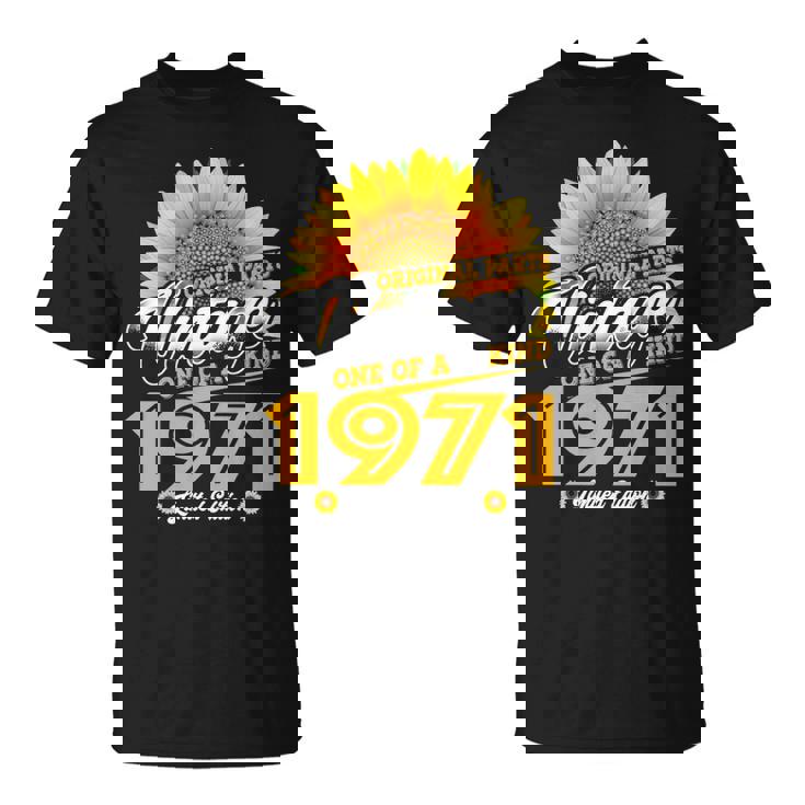 1971 Birthday Woman 1971 One Of A Kind Limited Edition T-Shirt - Seseable