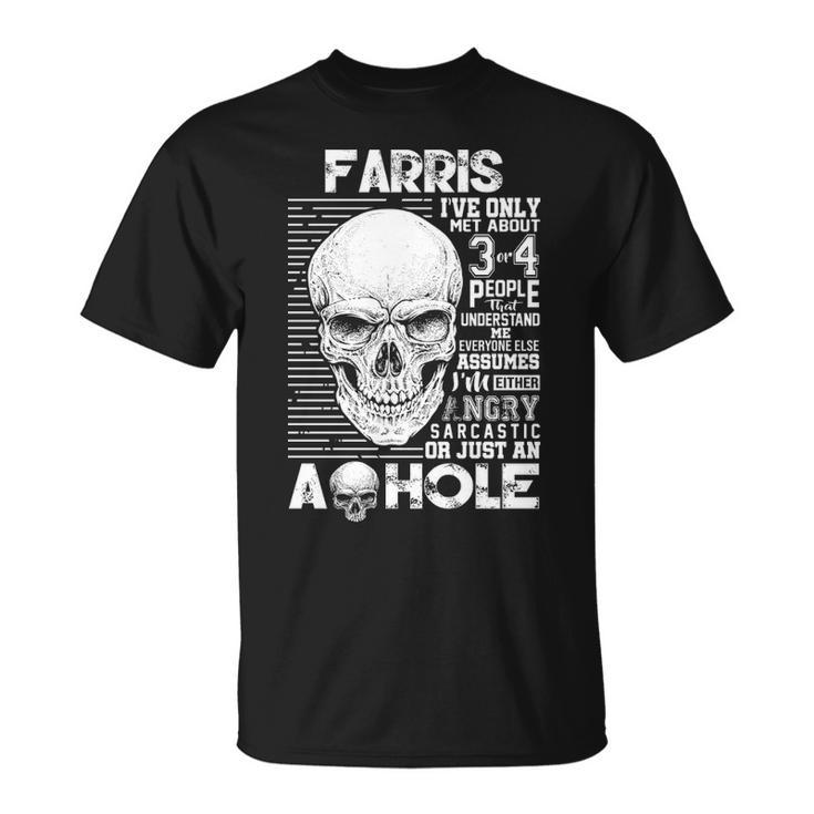 Farris Name Farris Ive Only Met About 3 Or 4 People T-Shirt - Seseable