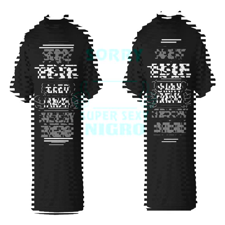 Nigro Name Gift This Girl Is Already Taken By A Super Sexy Nigro Unisex ...