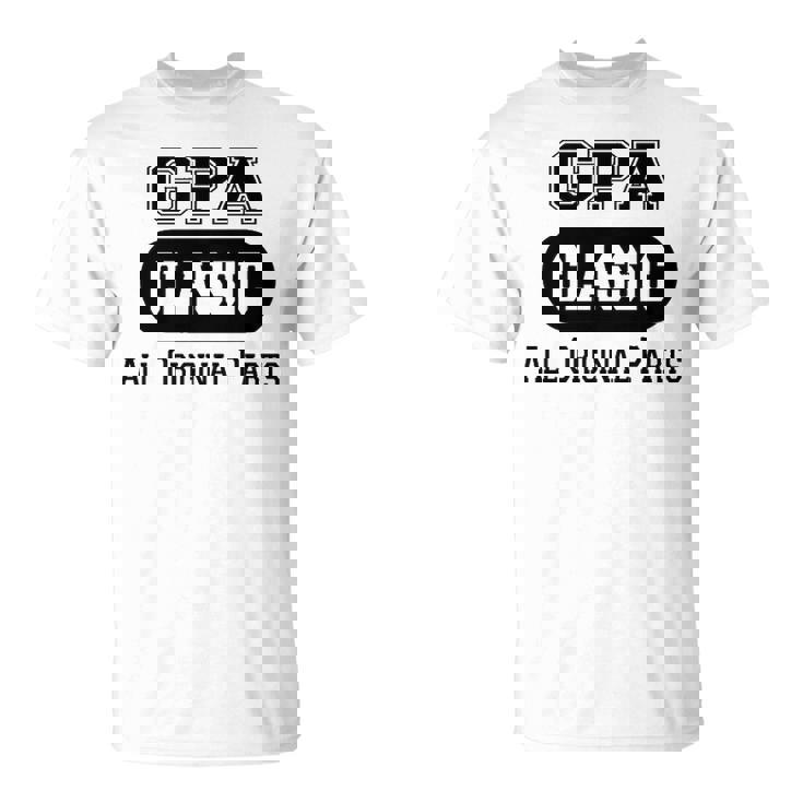 Gpa Grandpa Classic All Original Parts Gpa T-Shirt - Seseable