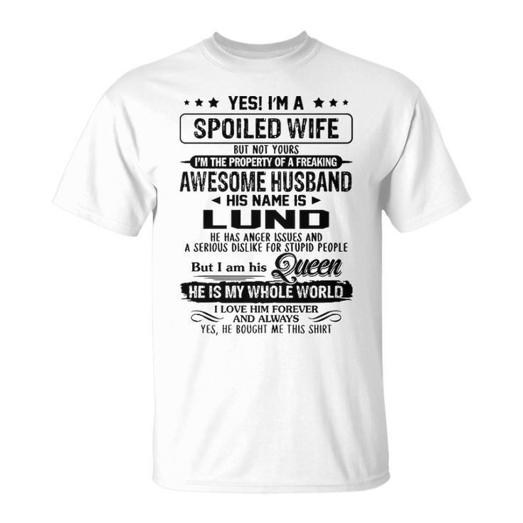 Lund Name Spoiled Wife Of Lund T-Shirt - Seseable