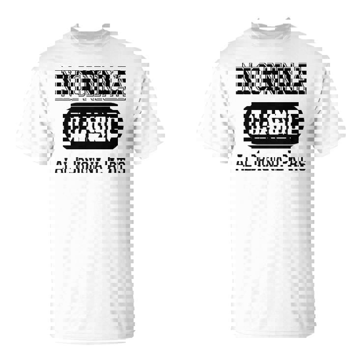 Nonna Grandpa Classic All Original Parts Nonna T-Shirt - Seseable