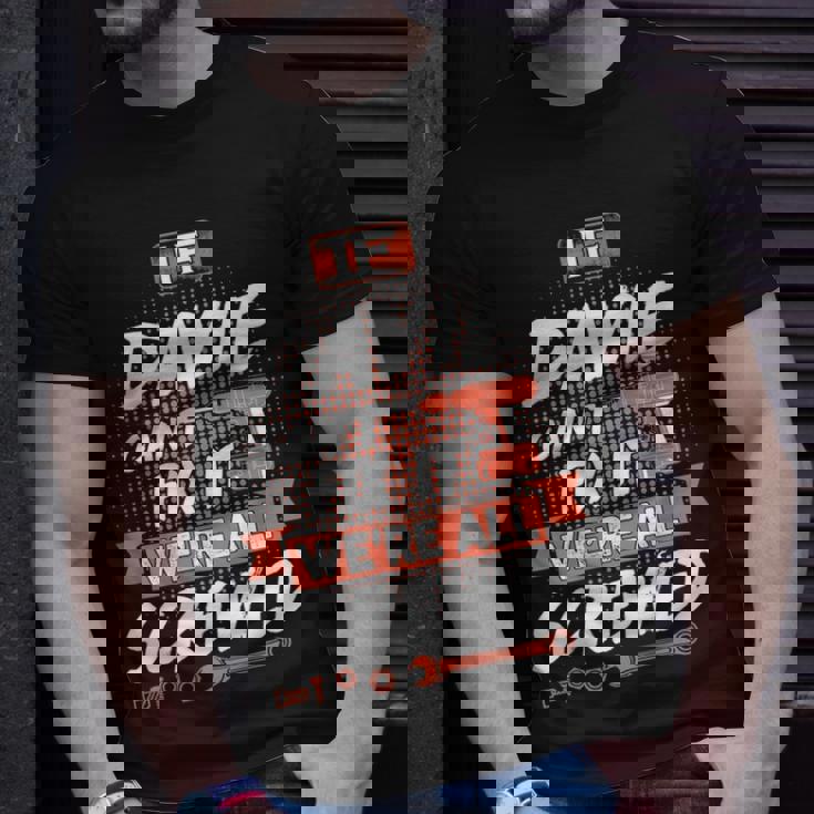 Davie Name If Davie Cant Fix It Were All Screwed T-Shirt - Seseable