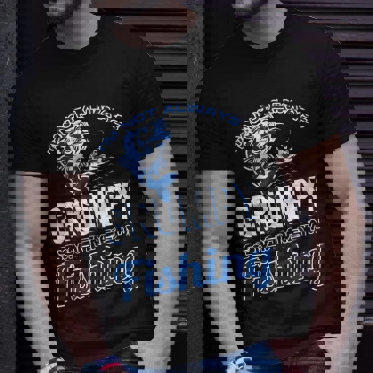 Im Not Always Grumpy Sometimes Im Fishing T-shirt - Thegiftio