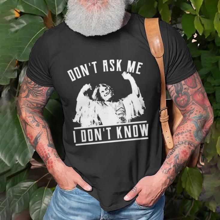 Dont Ask Me I Dont Know Unisex T-Shirt | Mazezy