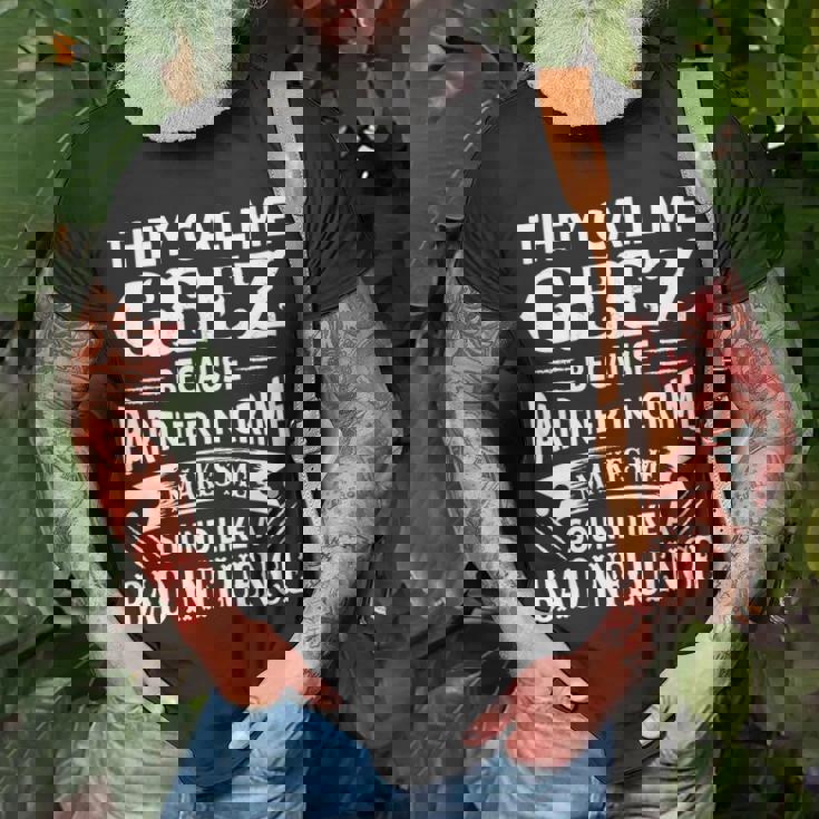 Geez Grandpa They Call Me Geez Because Partner In Crime Makes Me Sound ...