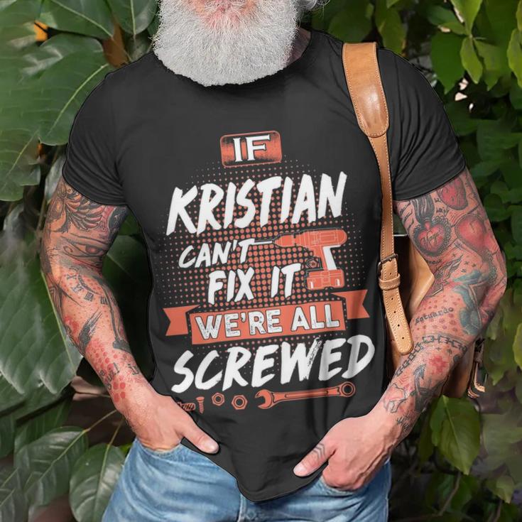 Kristian Name If Kristian Cant Fix It Were All Screwed T-Shirt - Seseable